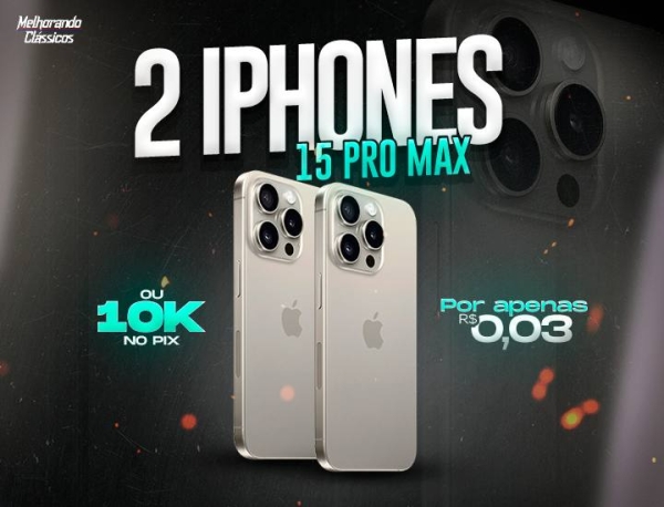 2 IPHONE 15 PRO MAX OU 10K NO PIX!! :: RAPIDINHA DA GRANA